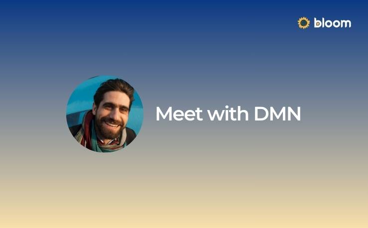 Meet DMN - Bloom