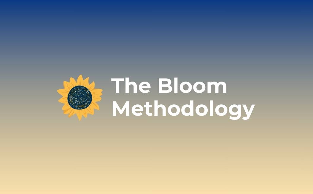 The Bloom Methodology